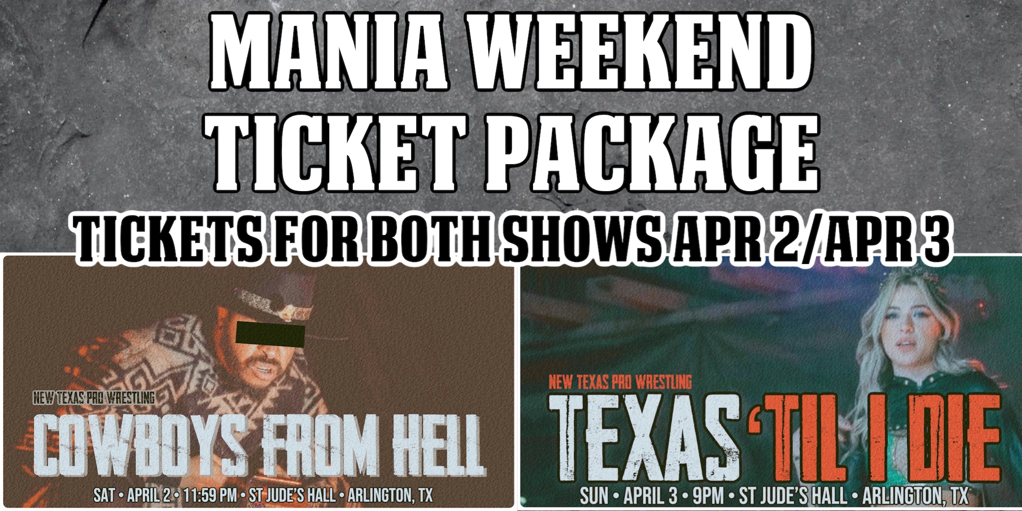 Mania Weekend Tickets officially on sale – New Texas Pro Wrestling